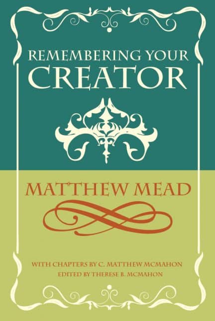 Remembering Your Creator – by Matthew Mead (Meade) (1630-1699 ...